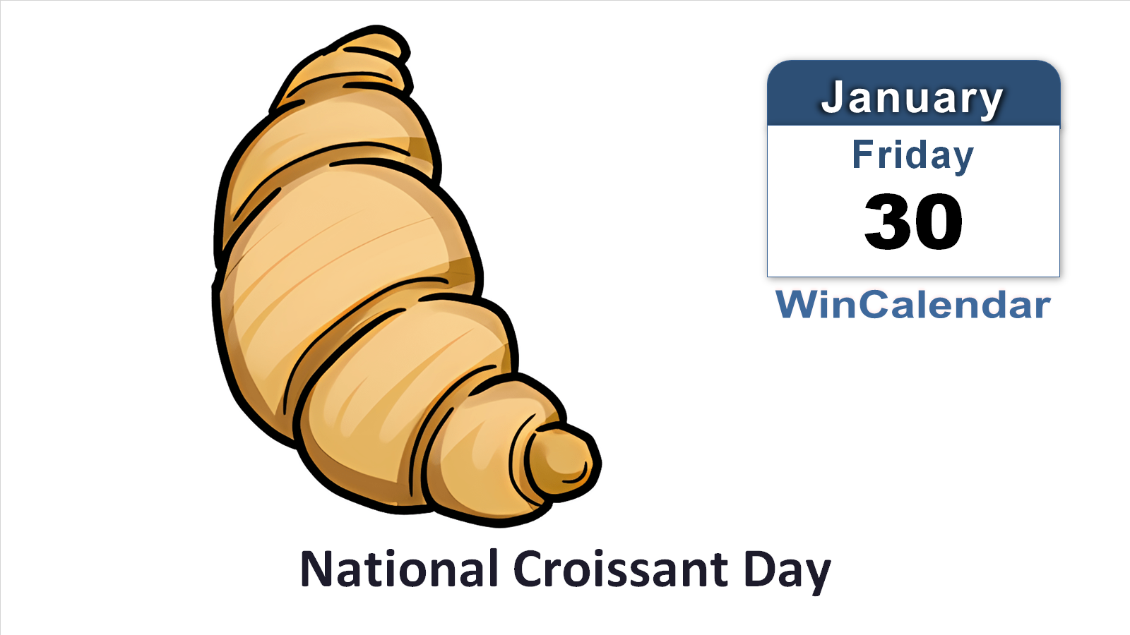 National Croissant Day in the US - Friday, January 30, 2026