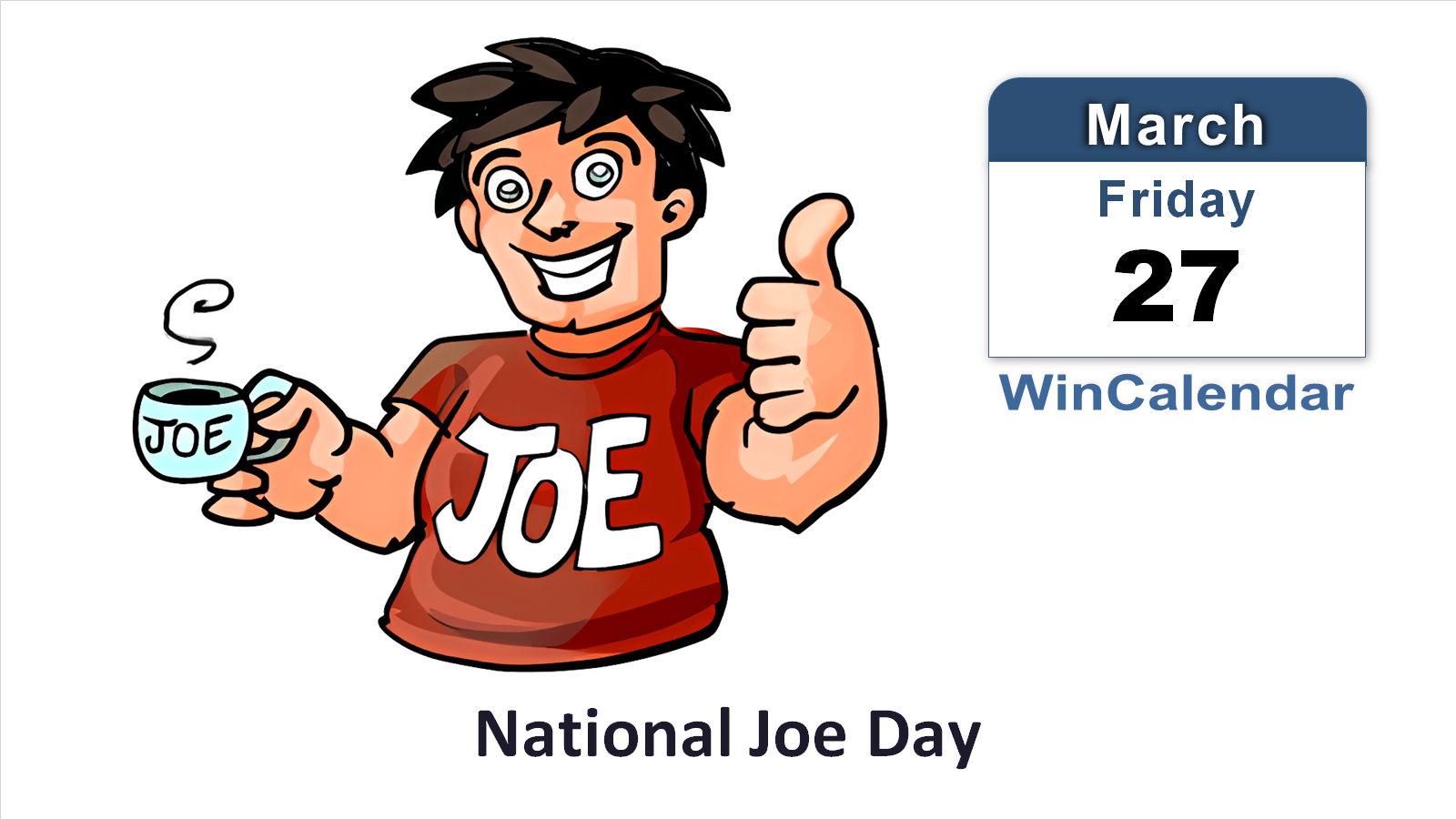 National Joe Day - Friday, March 27, 2026