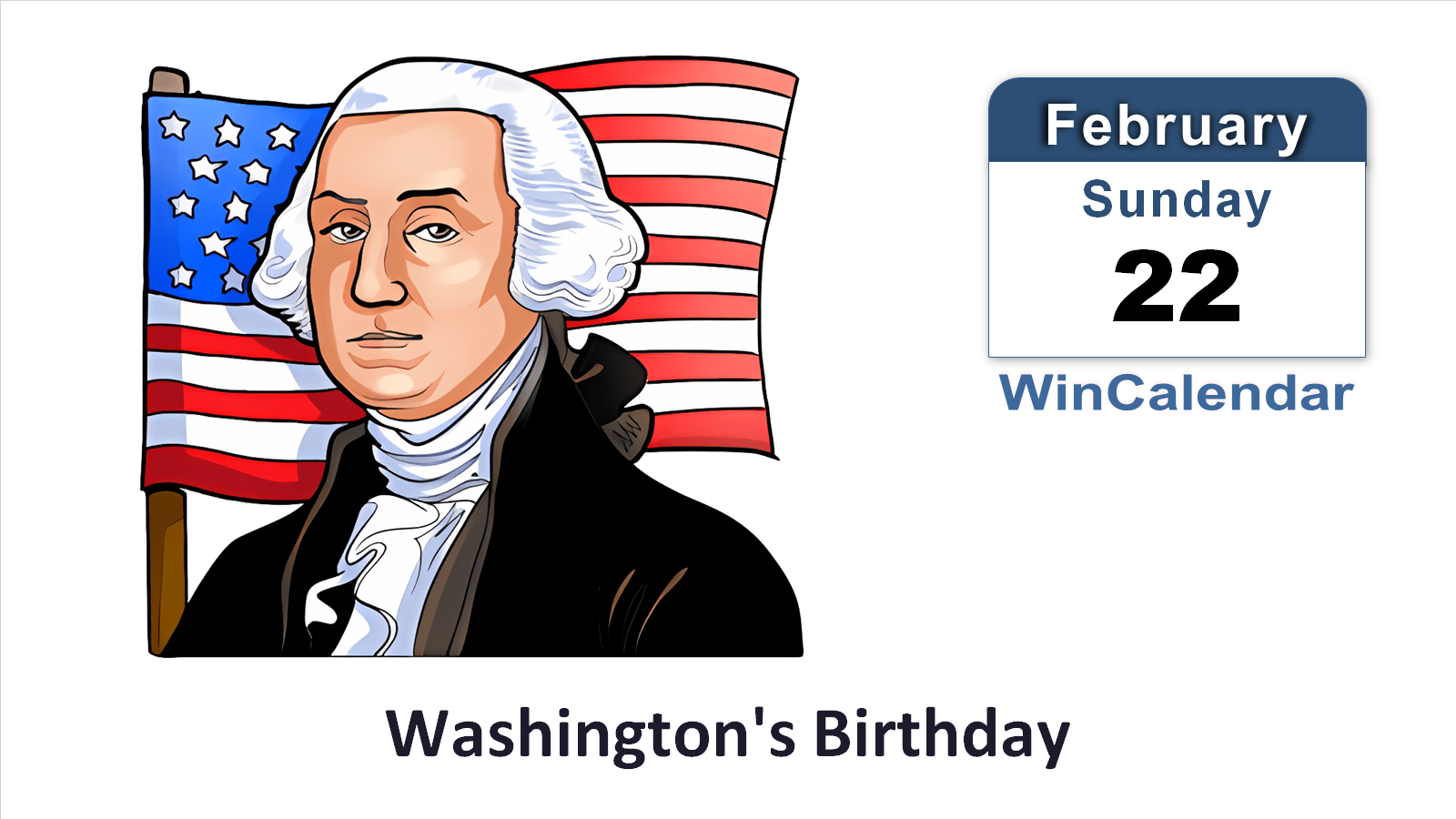 Washington's Birthday - Sunday, February 22, 2026
